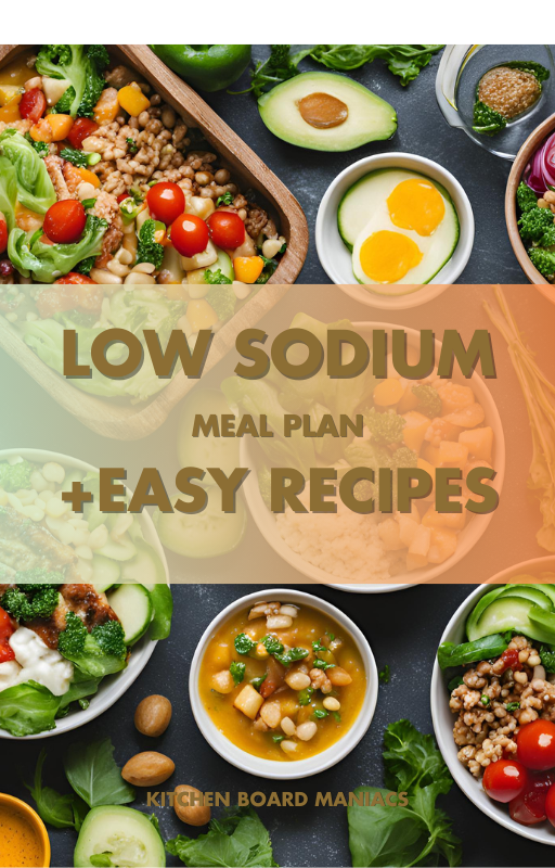 Low Sodium Meal Plan With Easy Recipes – Kitchen Board Maniacs